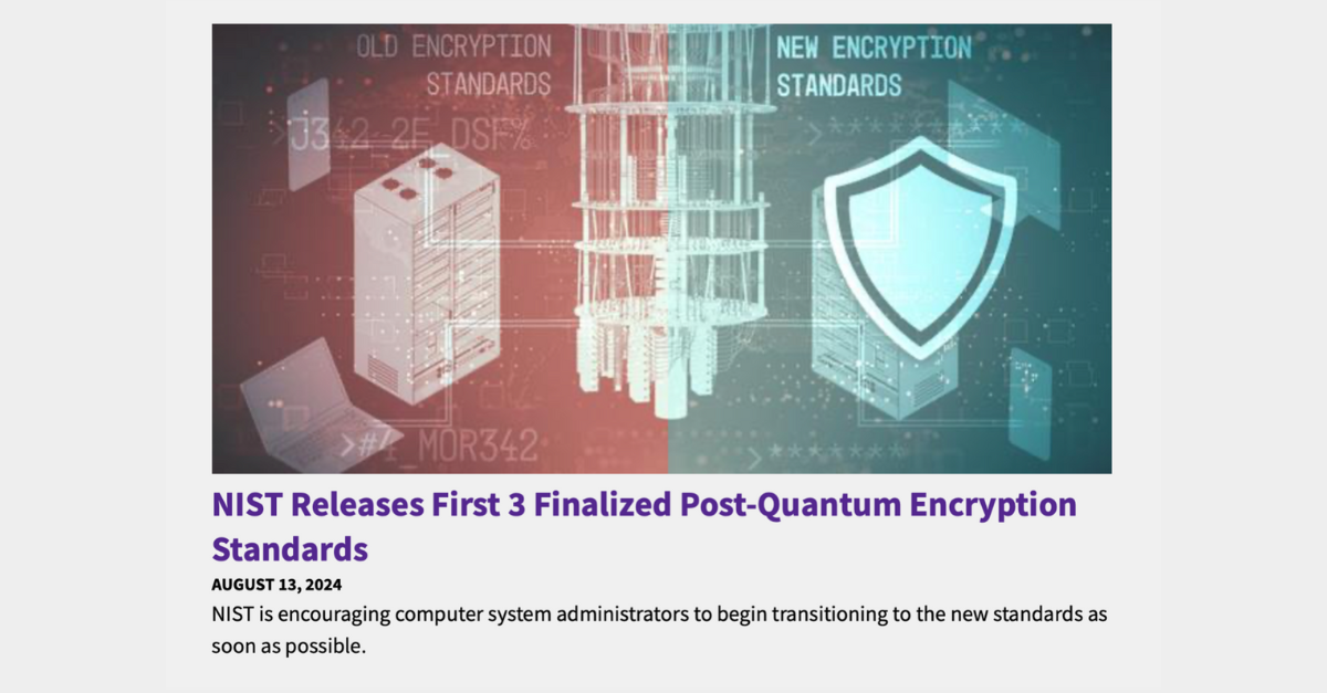 NIST Announces Availability of Post Quantum Cryptography (PQC) Algorithm Standards